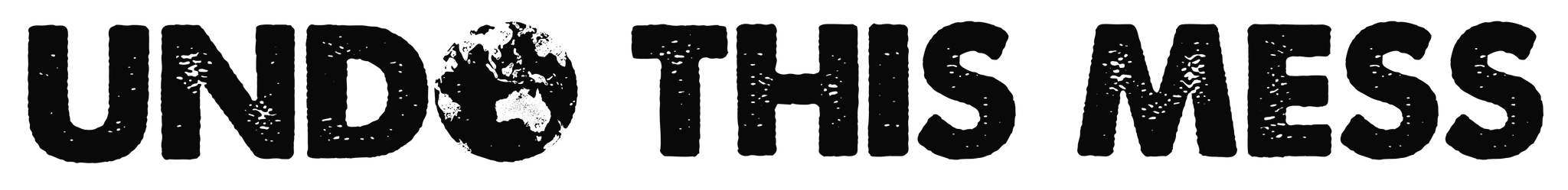 Our Story – Undo This Mess